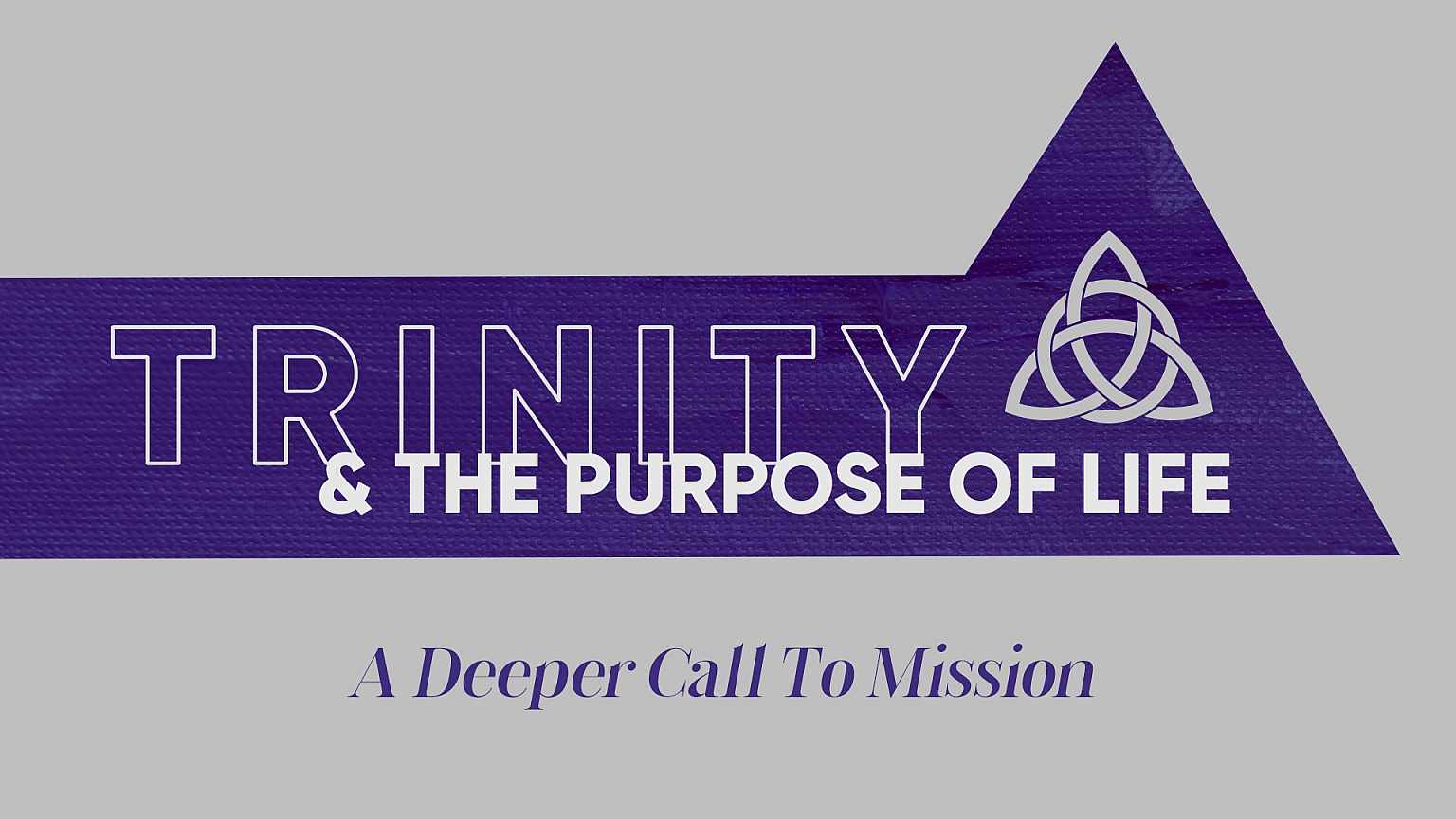 Trinity & the Purpose of Life | Christ Community Church